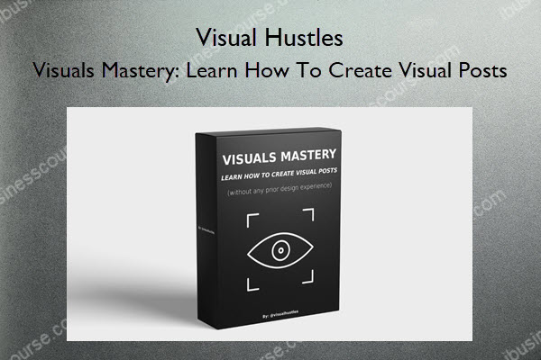 Download Visuals Mastery: Learn How To Create Visual Posts – Visual ...